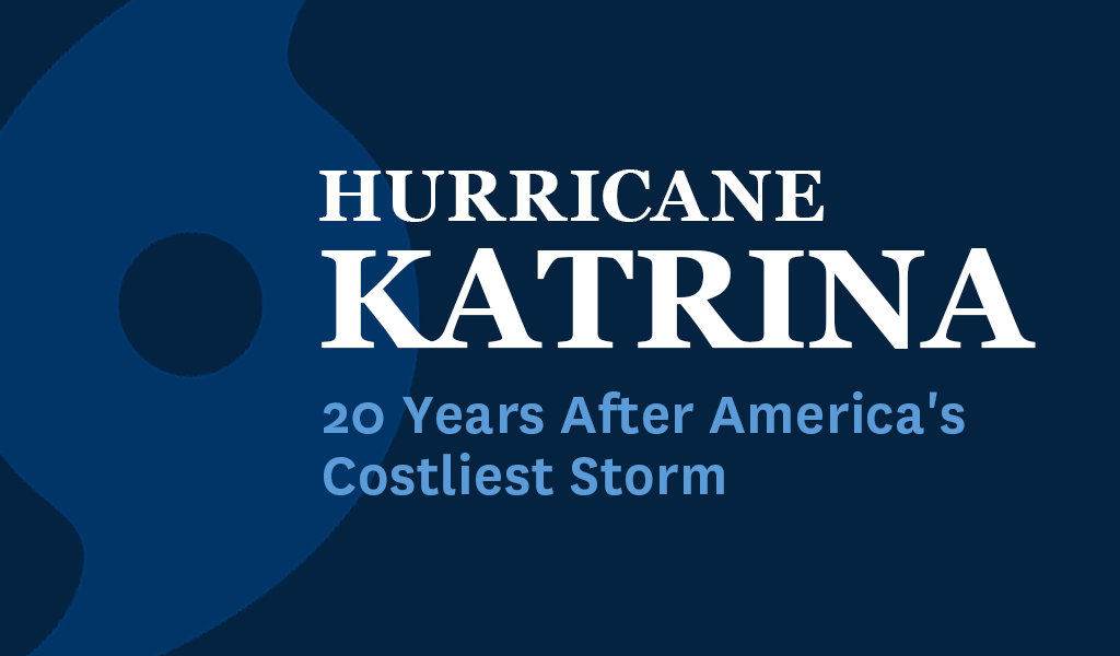 20 Years Later, Hurricane Katrina’s Impact Echoes in Models, Mitigation ...