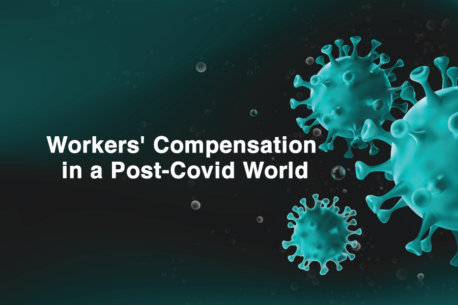 Workers' Compensation in a Post-Covid World - Insurance Journal Research
